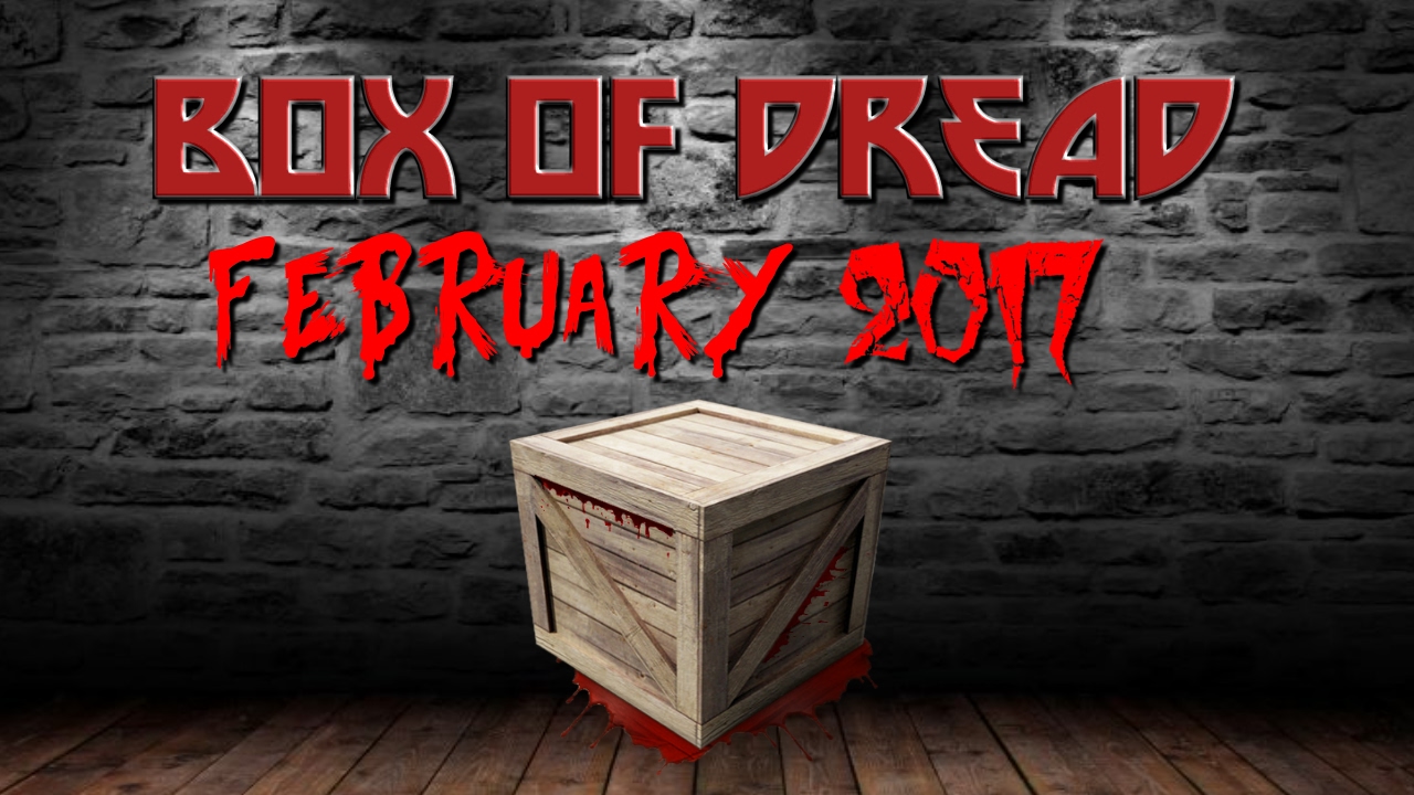 Box Of Dread Unboxing February 2017 - YouTube