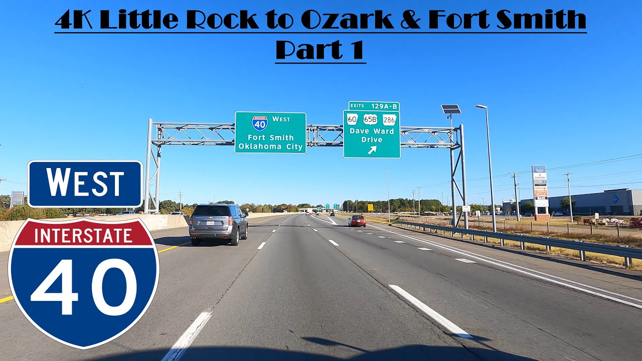 4K Little Rock to Ozark & Fort Smith Part 1. Interstate 40 West. I 40 ...