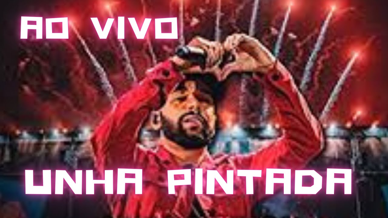 Top Unha Pintada - Ao Vivo (SHOW COMPLETO) - YouTube