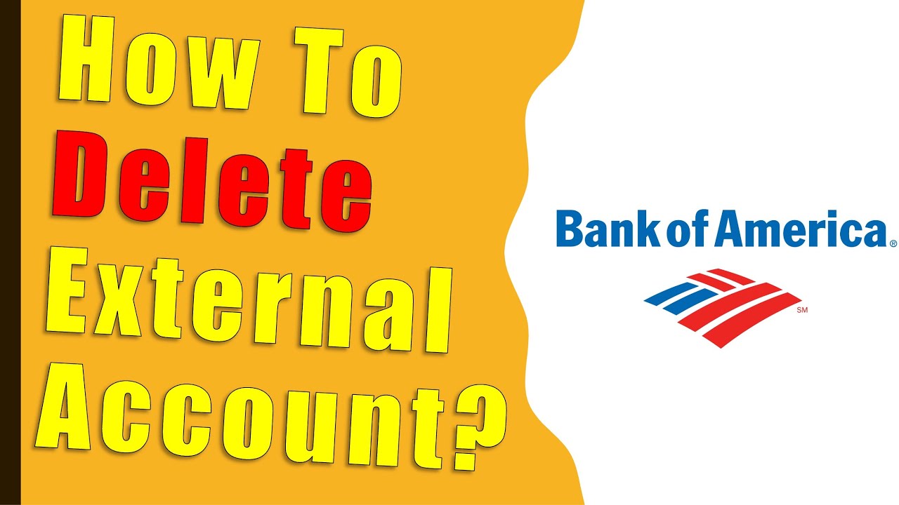 How To Delete External Account From Bank Of America YouTube How To Delete External Account From Bank Of America YouTube
