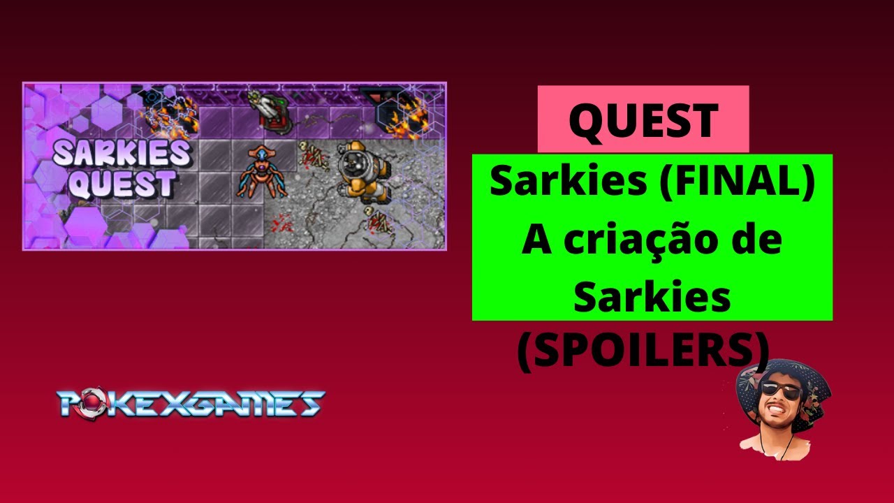 (SPOILER) Sarkies Quest Parte Final (A crianção de sarkies) - pxg / pt ...