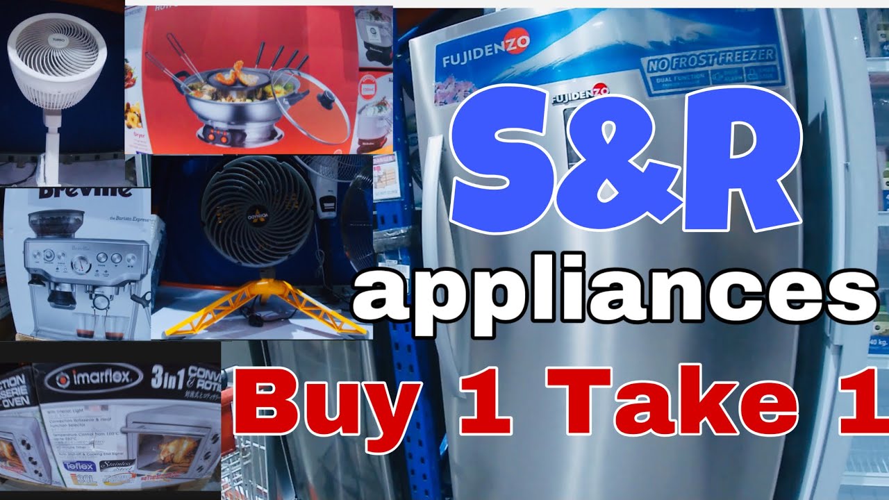 S&R Appliances Awesome Buy 1 Take 1 Items + Relaxing & Realistic ...