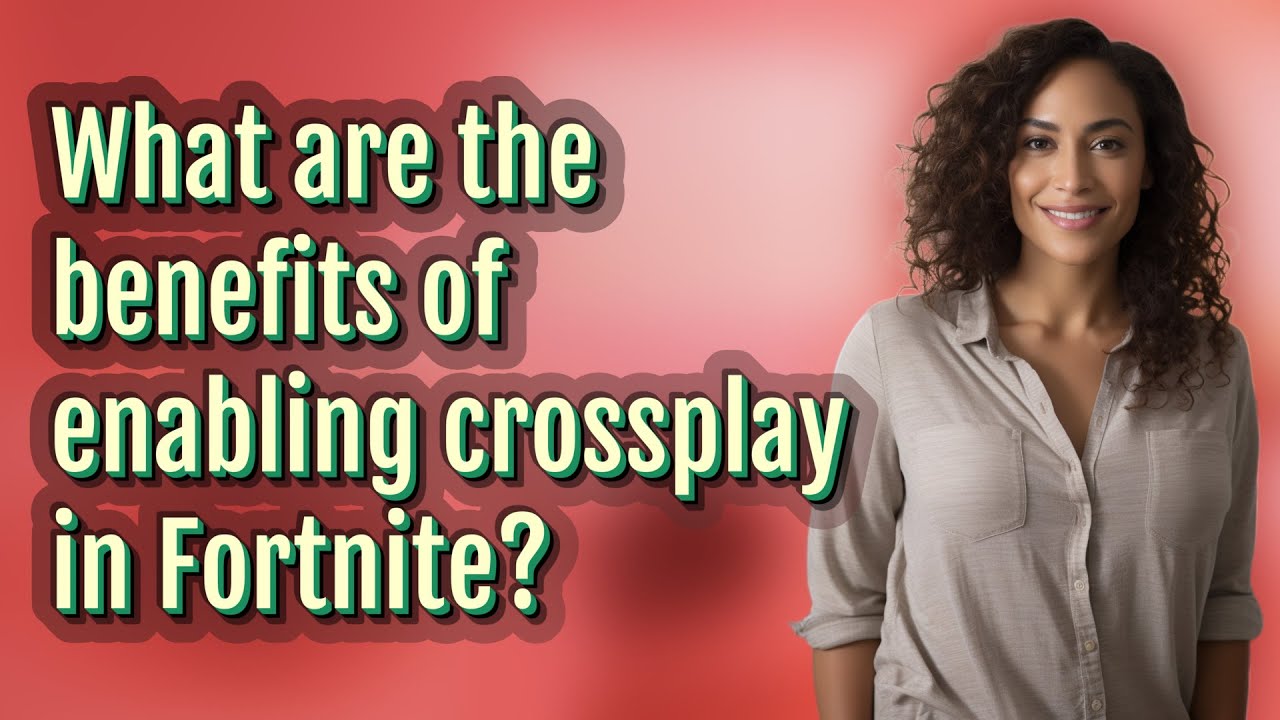 What are the benefits of enabling crossplay in Fortnite? - YouTube