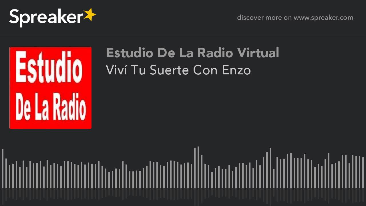 Viví Tu Suerte Con Enzo (hecho con Spreaker) - YouTube