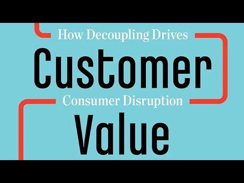 "Unlocking the Customer Value Chain: How Decoupling Drives Consumer ...