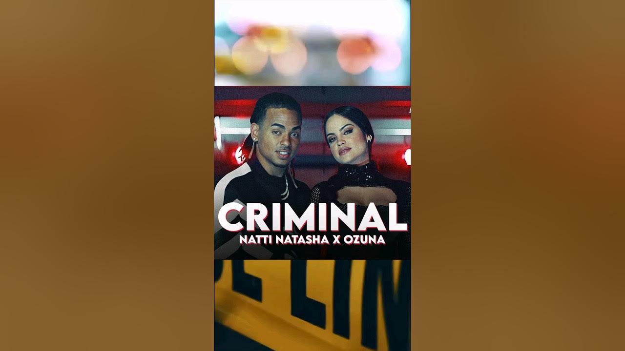 Criminal, Natti Natasha Ozuna - YouTube