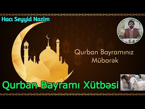 Qurban bayramı xütbəsi - Hacı Seyyid Nazim