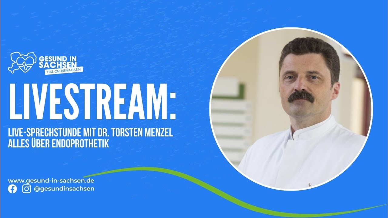 Live-Sprechstunde mit Dr. Torsten Menzel – Alles über Endoprothetik ...