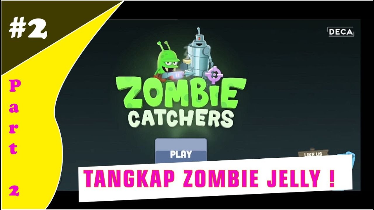 Zombie Catchers - KITA TANGKEP ZOMBIE JELLY & JADIIN EKTRACT JUS ! 🤙 ...