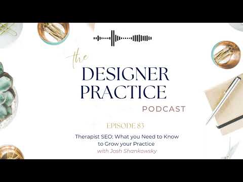 Therapist SEO: What You Need to Know to Grow your Practice with Josh Shankowsky