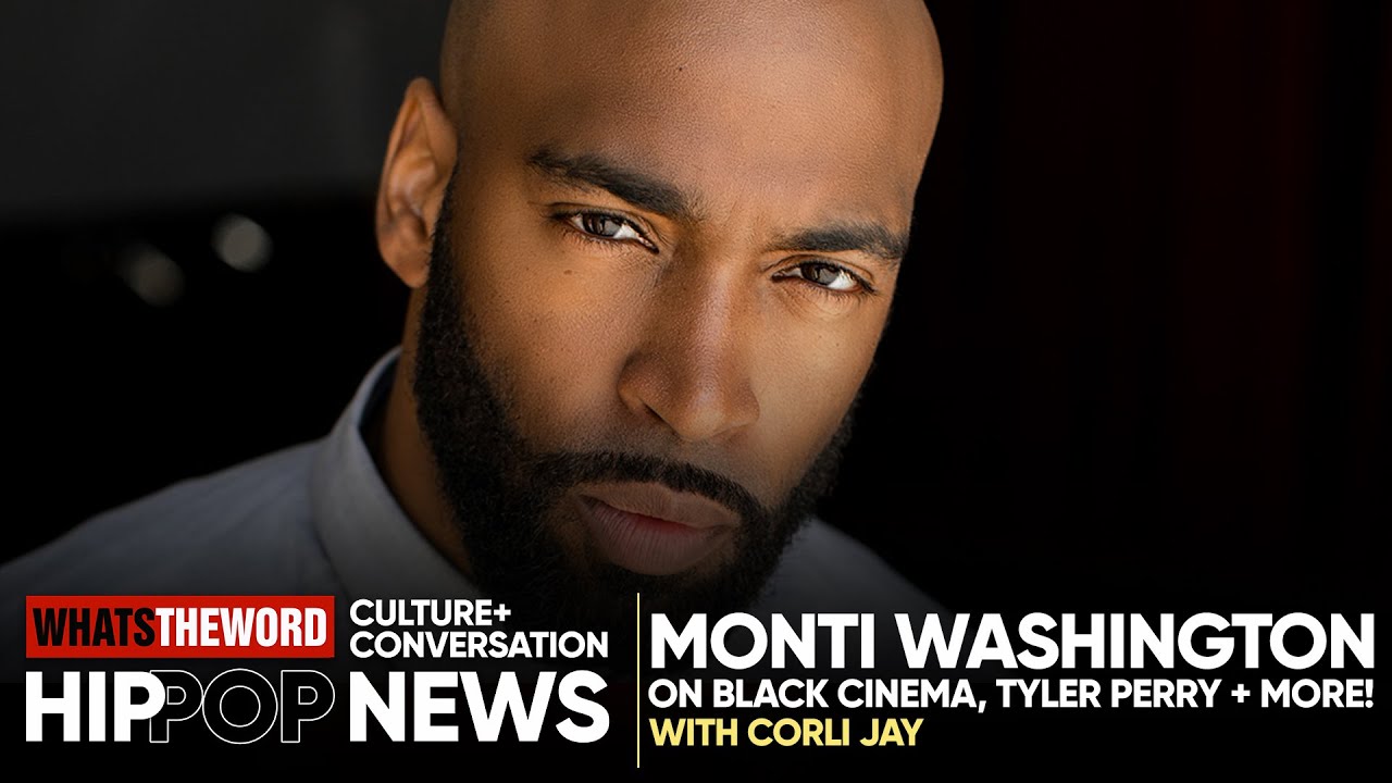 Actor Monti Washington talks relationships, Black cinema and working ...