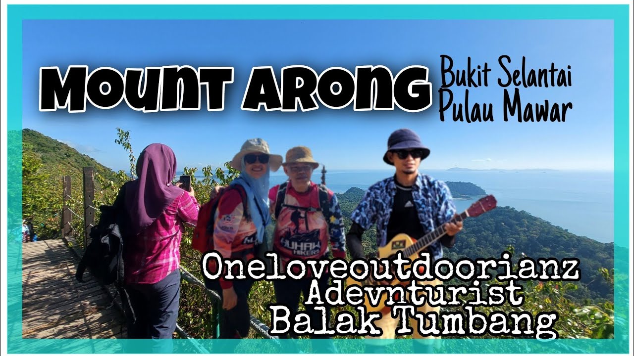Mount Arong with One Love Outdoorianz | Adventurist | Balak Tumbang ...