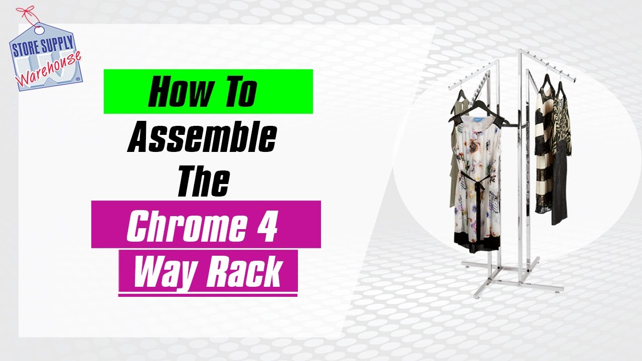Clothing Racks - How To Assemble The Chrome 4 Way Display - YouTube