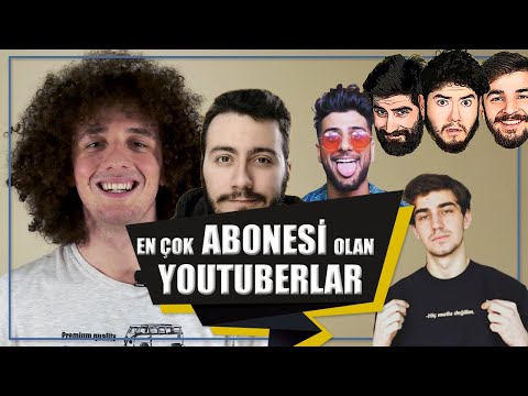 En Çok Abonesi Olan Türk YouTuberlar