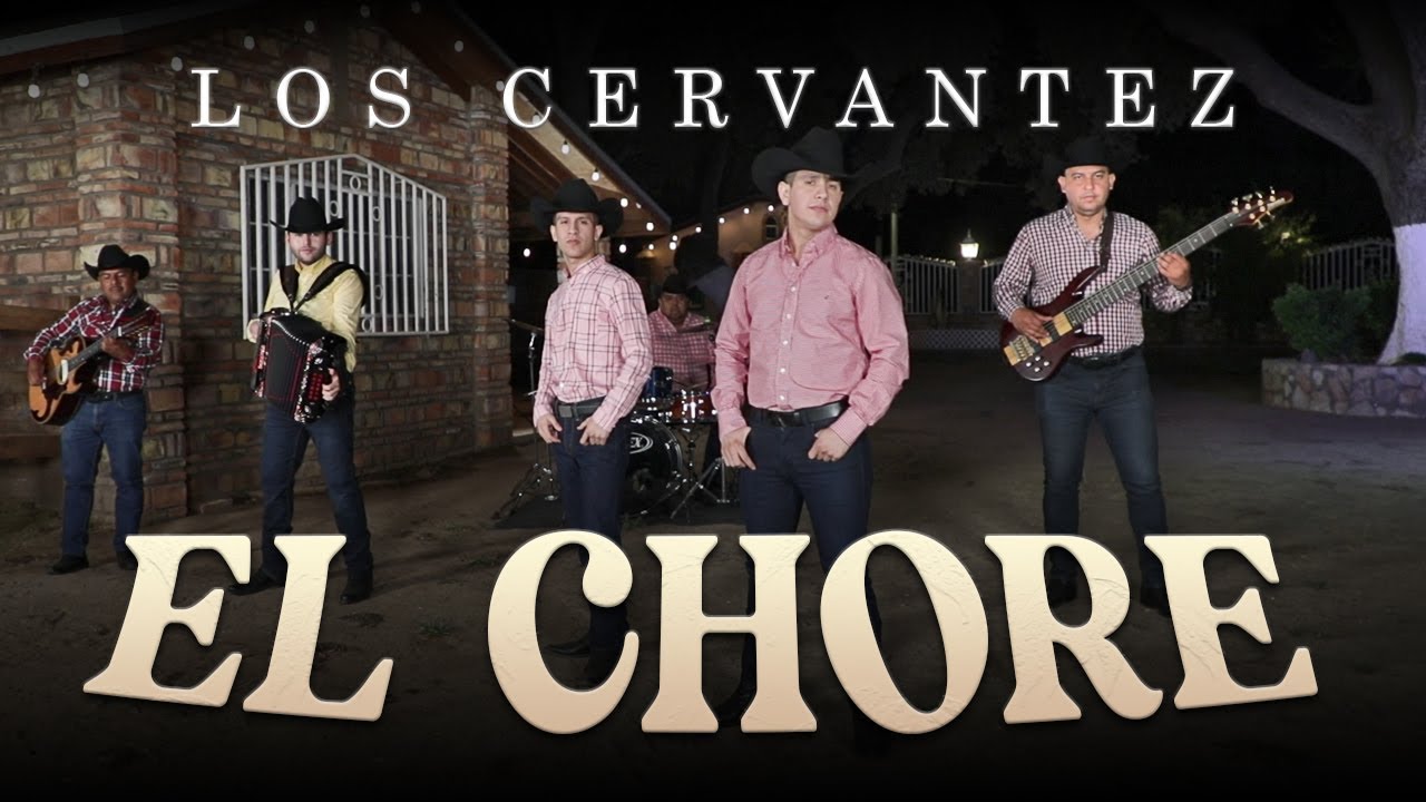 EL CHORE - LOS CERVANTEZ (VIDEO OFICIAL) - YouTube