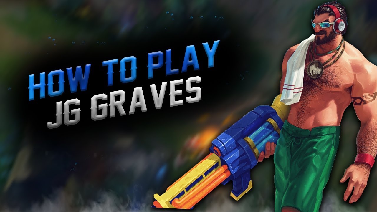HOW TO PLAY GRAVES JUNGLE HIGH ELO IN SEASON 11-(Gameplay Guide ...