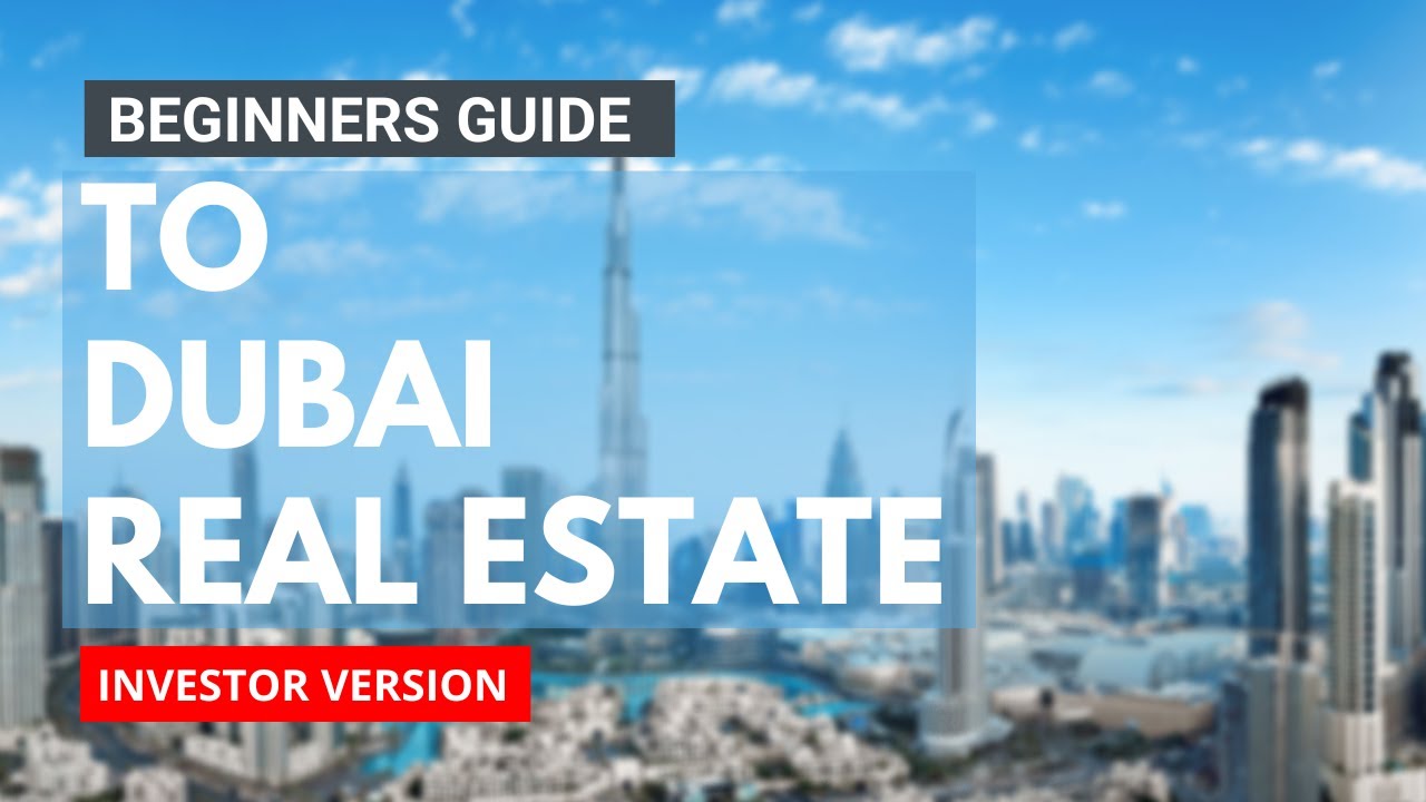 Beginners Guide to DUBAI REAL ESTATE - YouTube