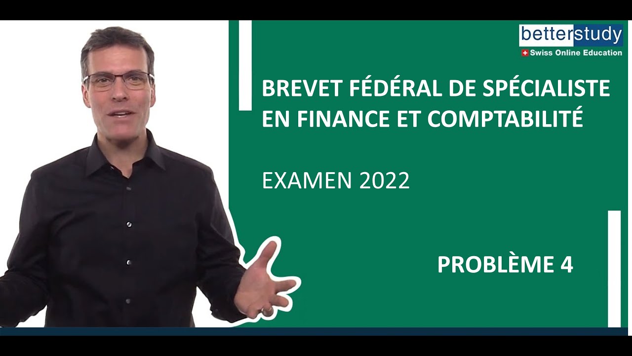 Examen 2022 - Problème 4 - Calculs, Cas spéciaux Comptabilité générale ...