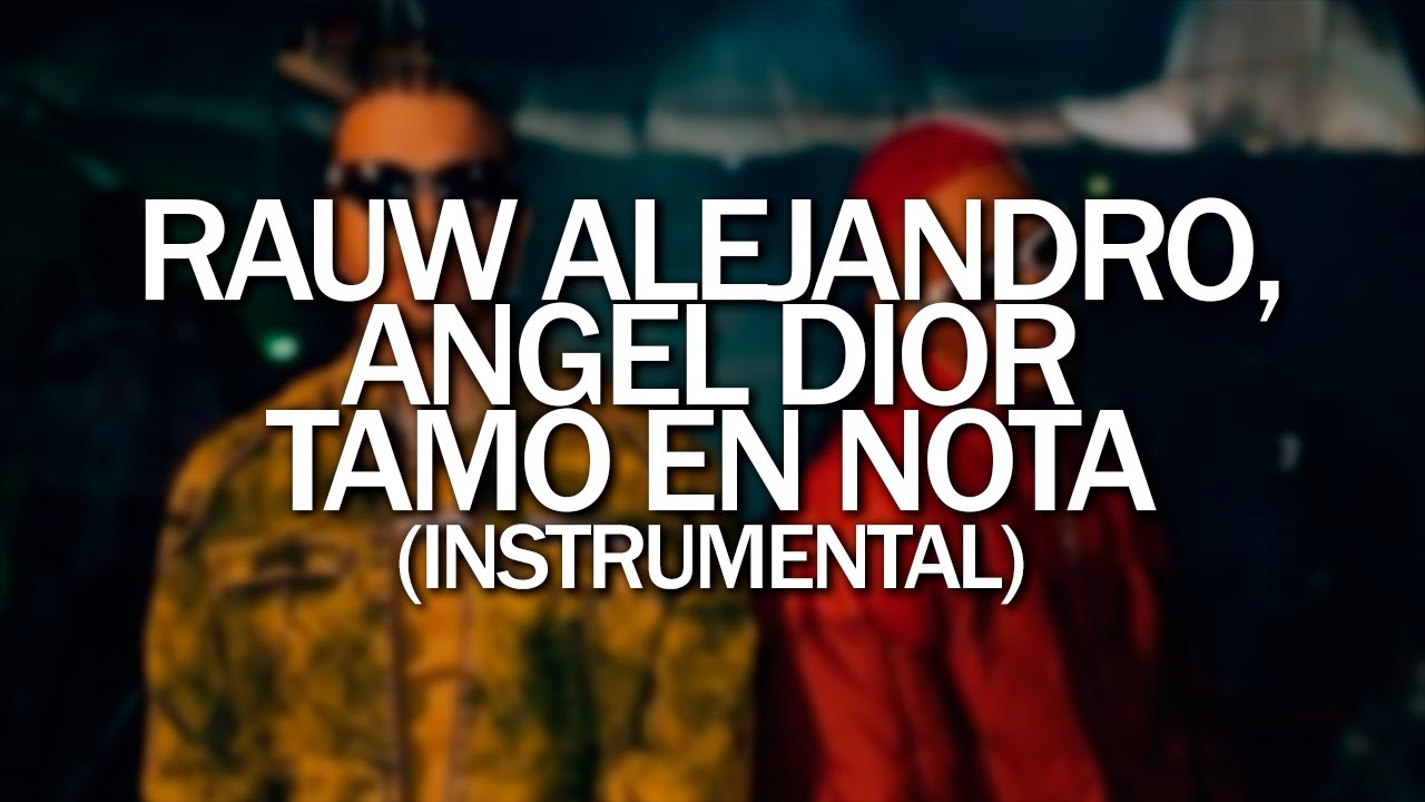 Rauw Alejandro x Angel Dior - TAMO EN NOTA (Instrumental) - YouTube