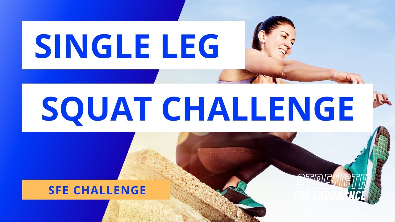 Single Leg Squat Challenge | Strength for Endurance - YouTube