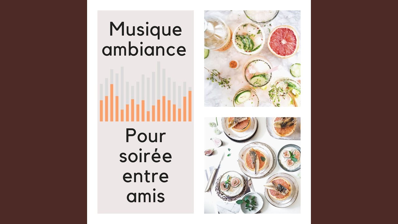 Musique ambiance pour soirée entre amis - YouTube