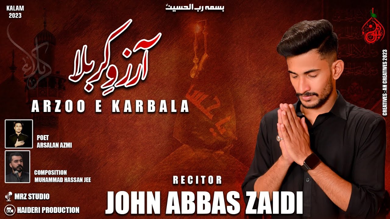 Nohay 2023 | ARZOO E KARBALA | JOHN ABBAS ZAIDI | New Noha 2023/1445 ...