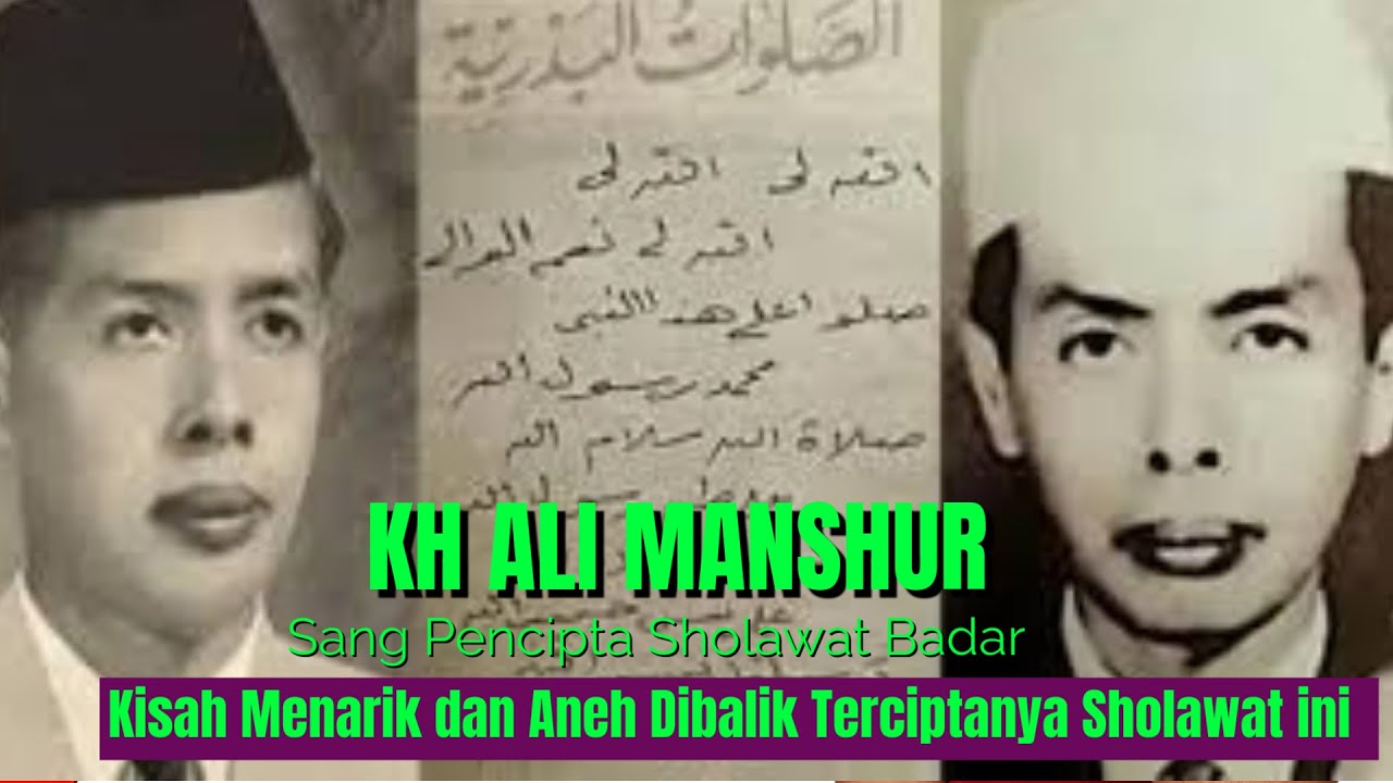 KH ALI MANSHUR Pencipta Sholawat Badar dan Kisah Aneh Saat Proses Penulisannya. - YouTube