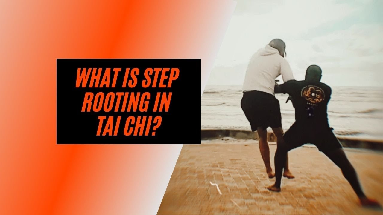 WHAT IS STEP ROOTING IN TAI CHI? - YouTube
