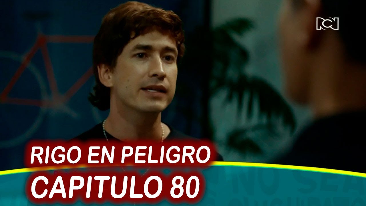 Rigo Avance 80 Michel Siente Que Algo Grave Le Pasara A Rigo - YouTube