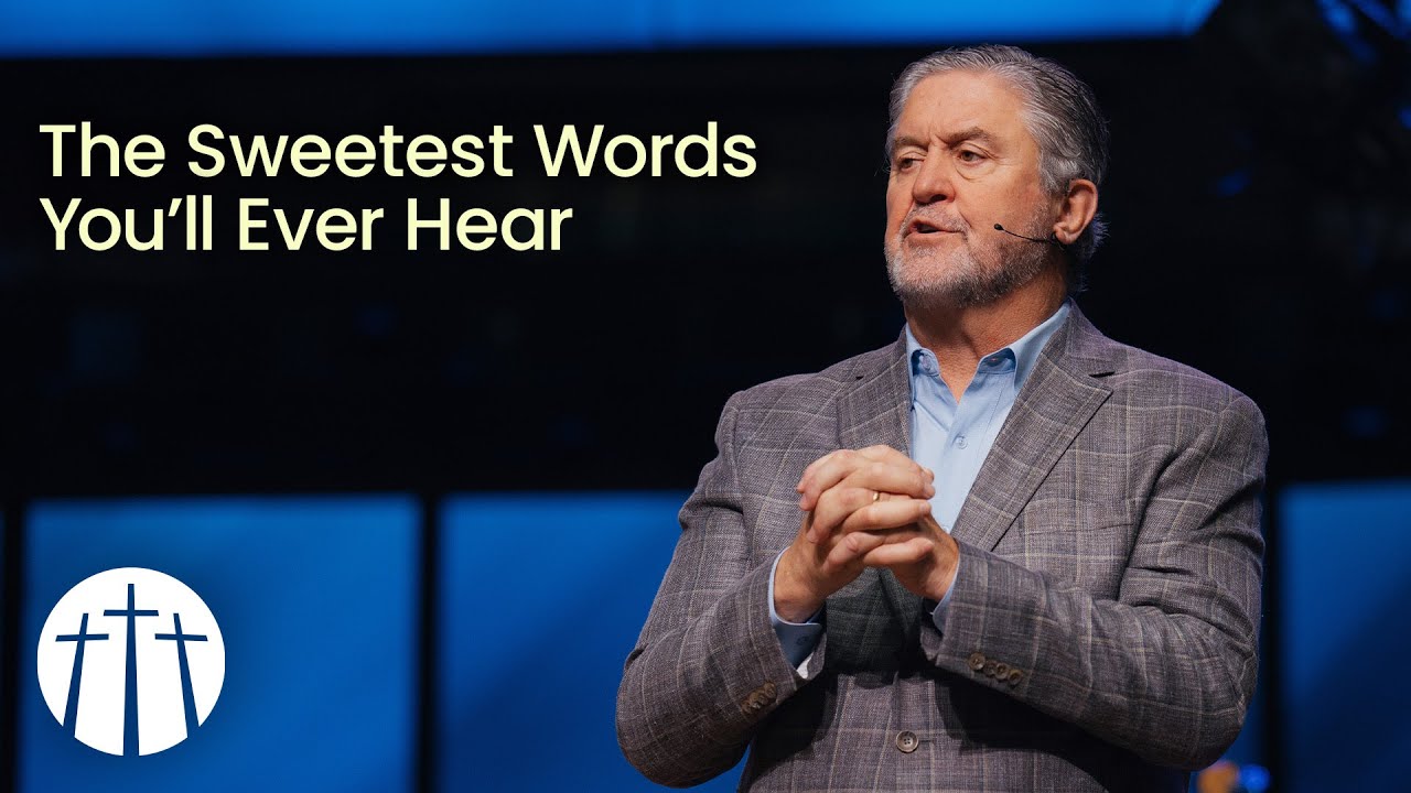 "The Sweetest Words You'll Ever Hear" | Pastor Steve Gaines - YouTube