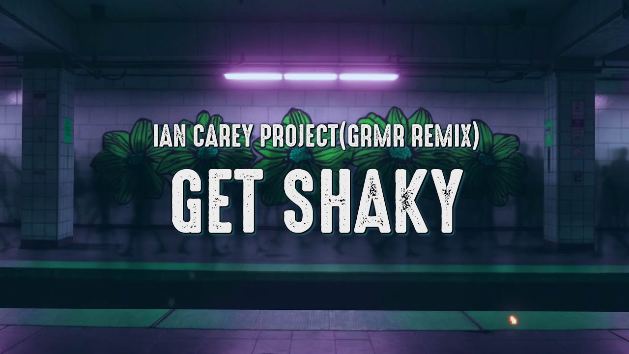 Ian Carey Project - Get Shaky (GRMR Remix) (Lyrics) - YouTube