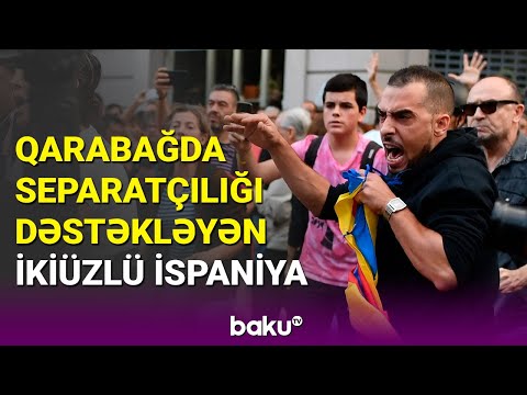 Öz ərazisində separatçılığı boğub Azərbaycanda dəstəkləyən İspaniya