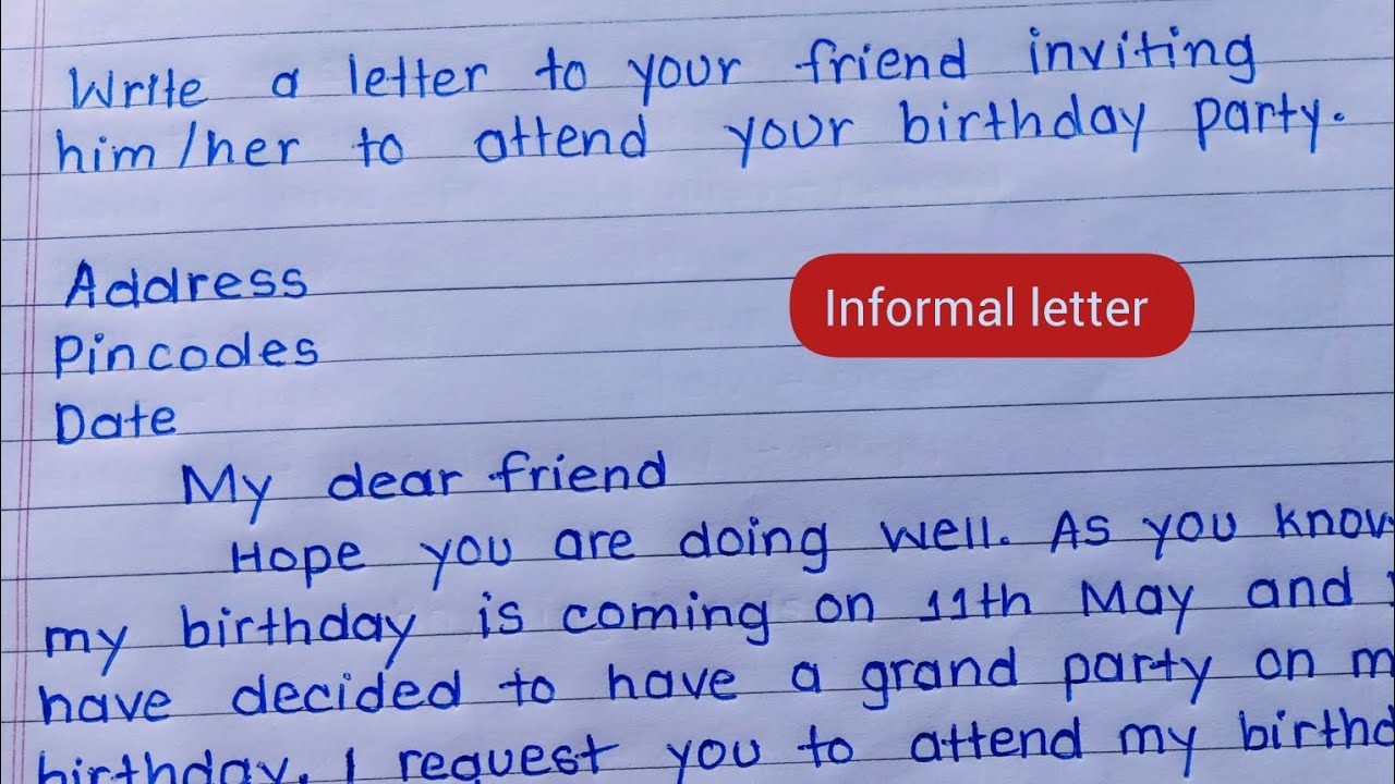 Write A Letter To Your Friend Inviting Him Her To Attend Your Birthday
