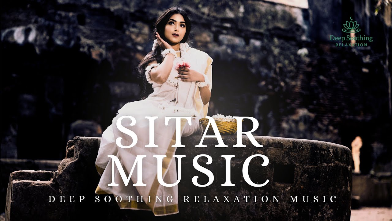 Soothing Sitar Sounds | Peaceful Raga for Relaxation & Sleep - YouTube