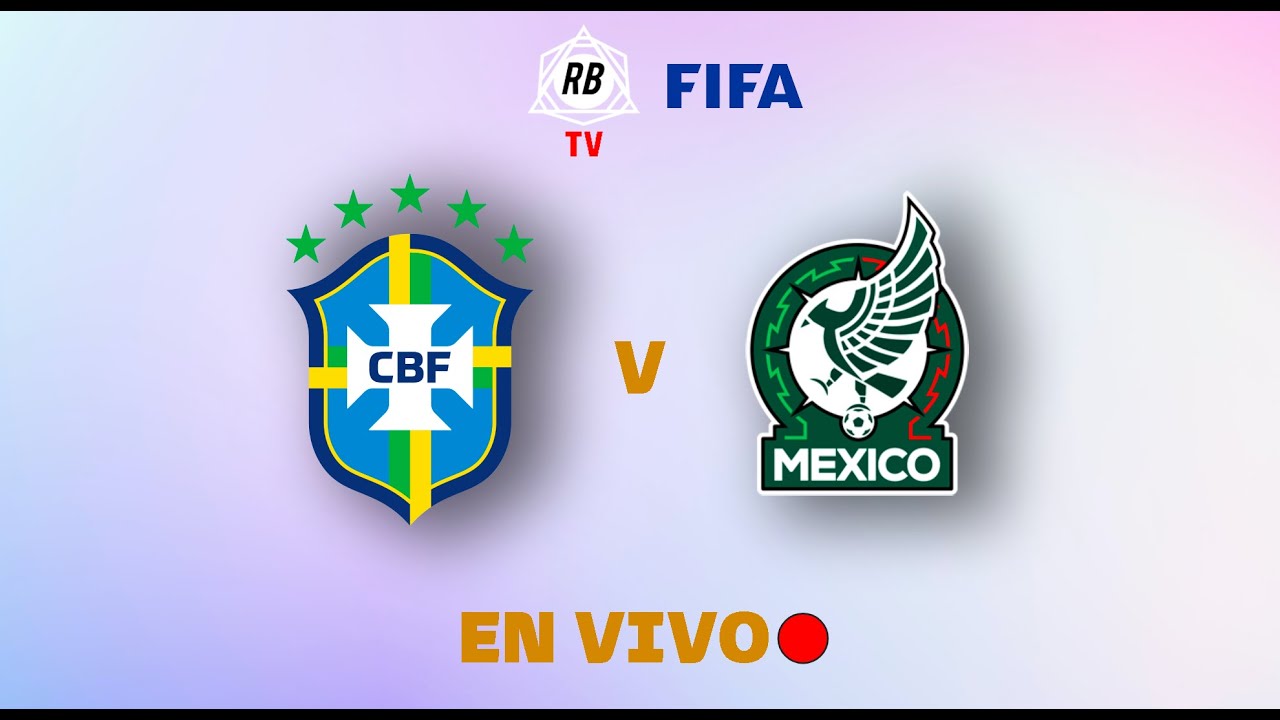 BRASIL x MEXICO | AMISTOSO INTERNACIONAL - YouTube