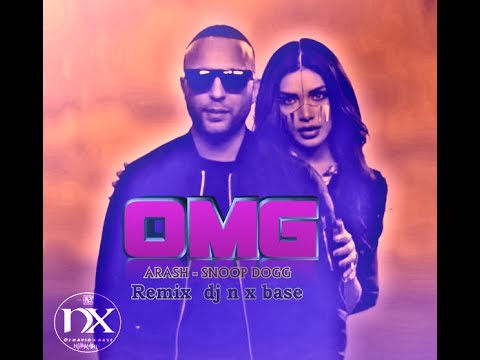 Remix- OMG -DJ nx base - ARASH feat. SNOOP DOGG - YouTube