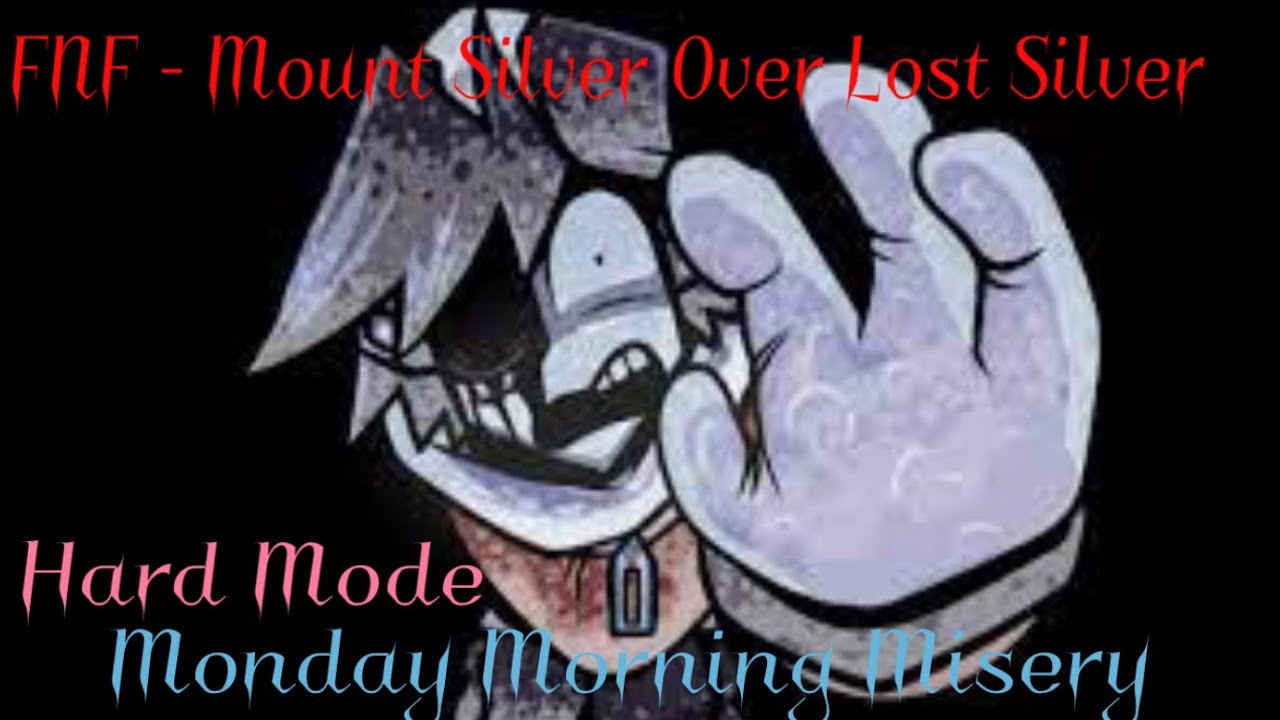 FNF - Mount Silver Over Lost Silver (Hard Mode) Monday Morning Misery ...