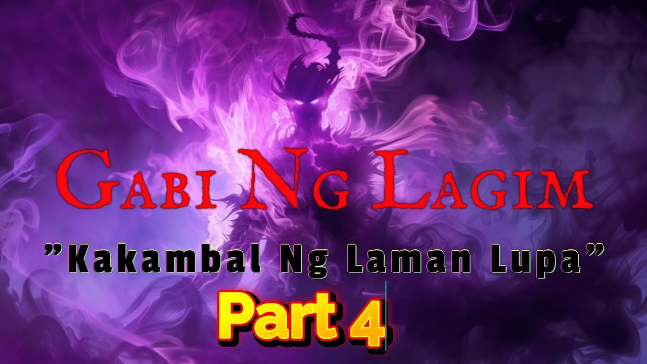 (Gabi Ng Lagim * Night Of Terror) KAKAMBAL NG LAMAN LUPA *Part 4* - YouTube