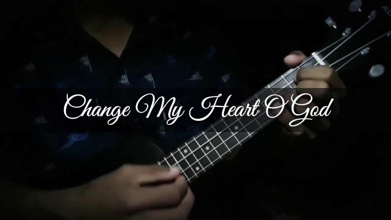 Change My Heart O God | Ukulele Simple Fingerstyle - YouTube