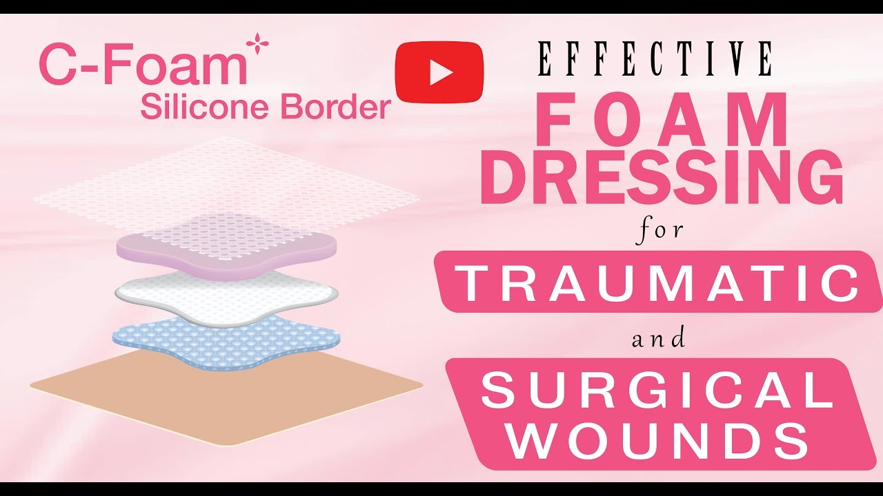 C-Foam Silicone Border - 5 layers in 1 foam silicone dressing - YouTube