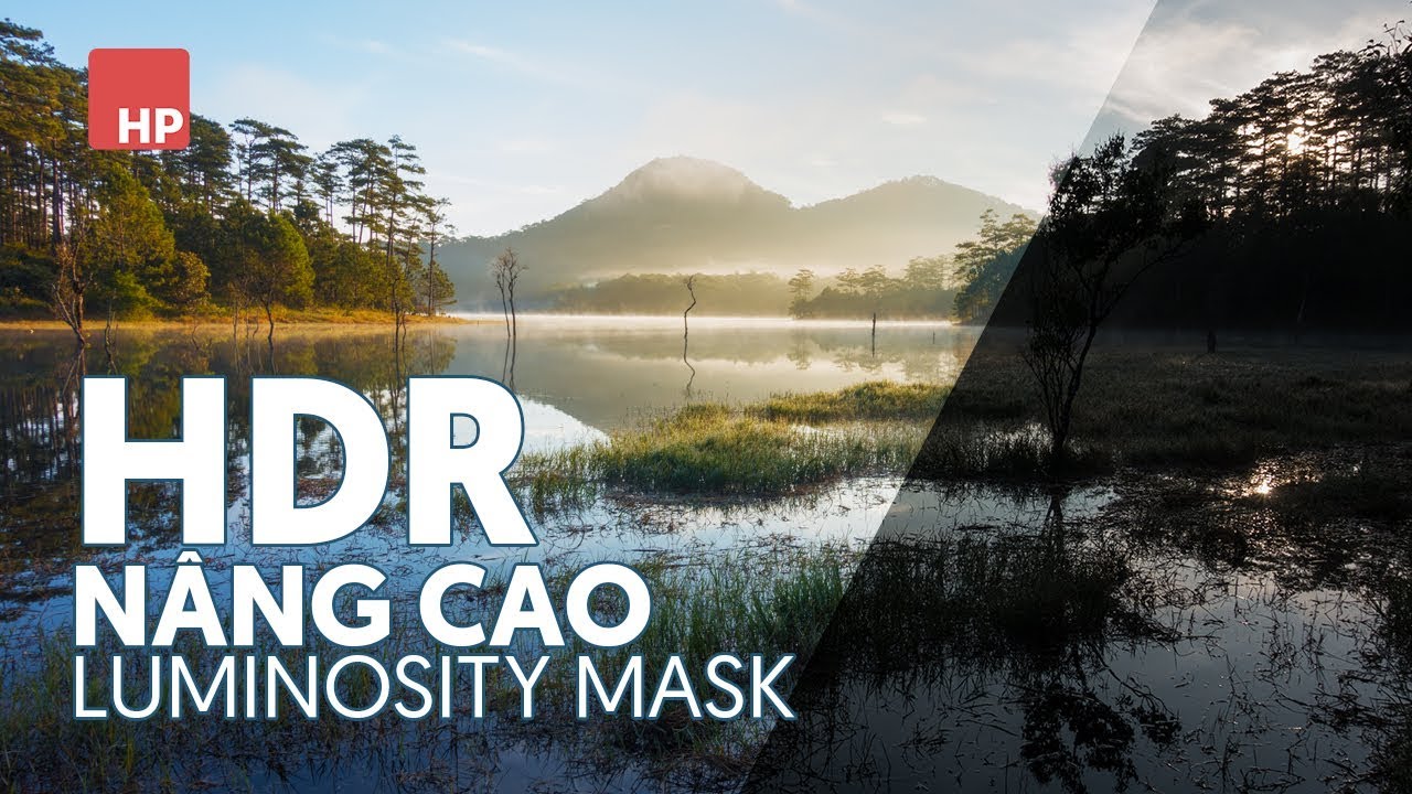 📷 HDR NÂNG CAO | Luminosity mask | HPphotoshop.com - YouTube