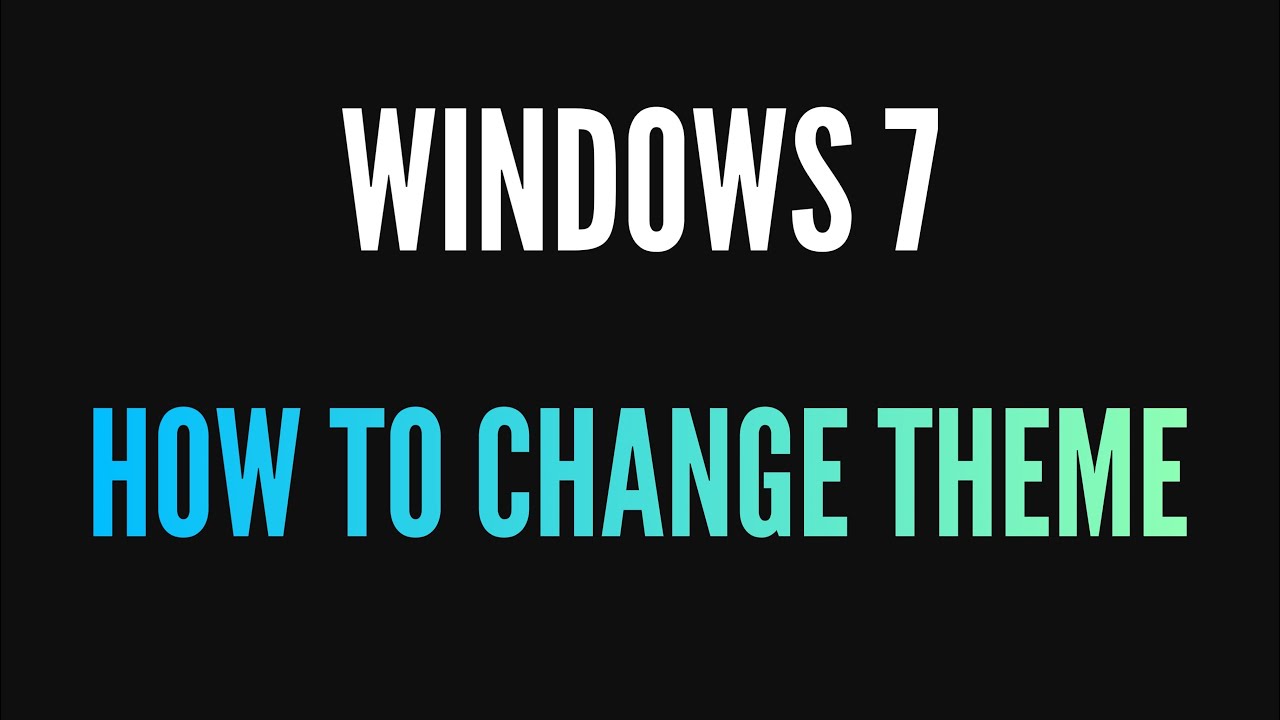 WINDOWS 7 : HOW TO CHANGE THEME - YouTube