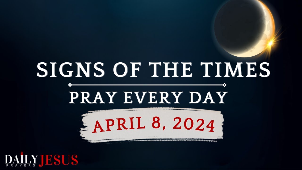 The 2024 Solar Eclipse Is Coming: Signs Of The End Times Biblical ...