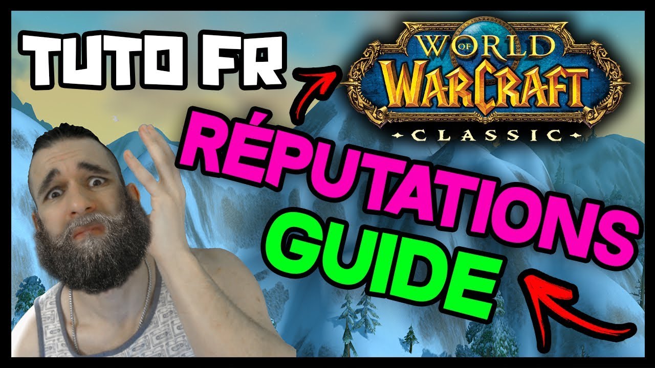 WOW CLASSIC RÉPUTATION GUIDE TUTO FR - YouTube