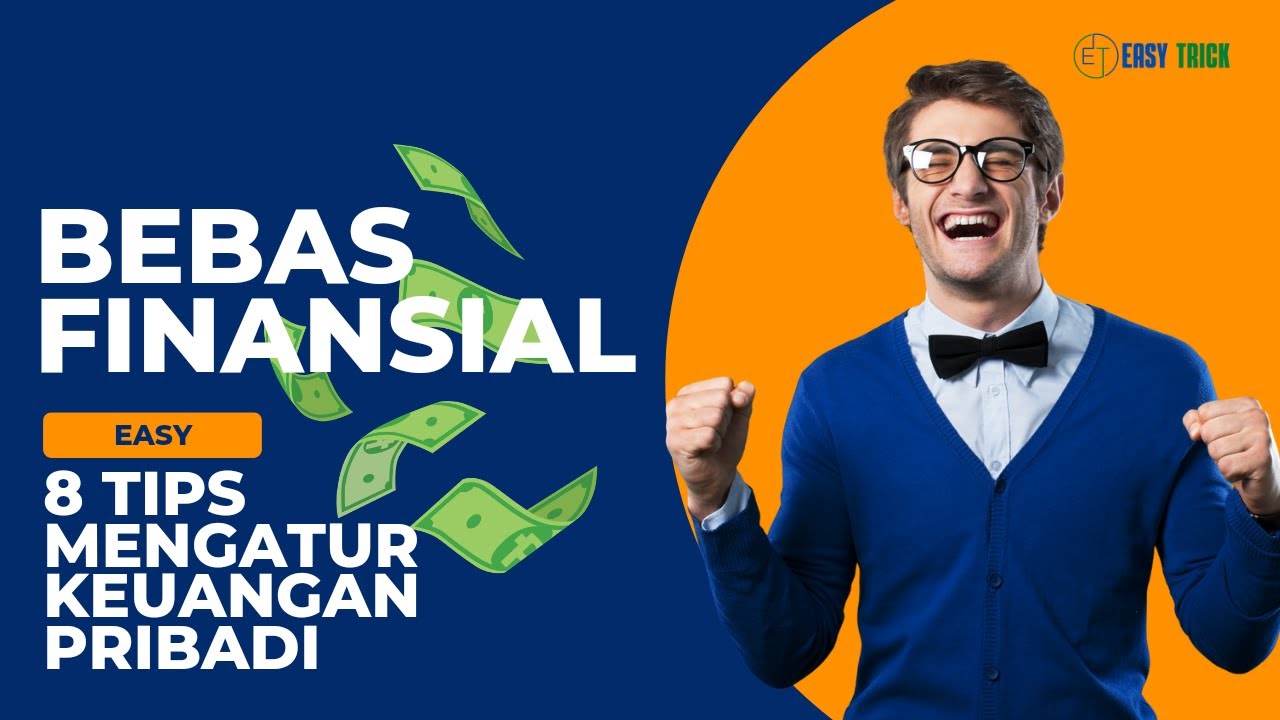 Bebas Finansial dengan 8 tips mengatur Keuangan Pribadi - YouTube