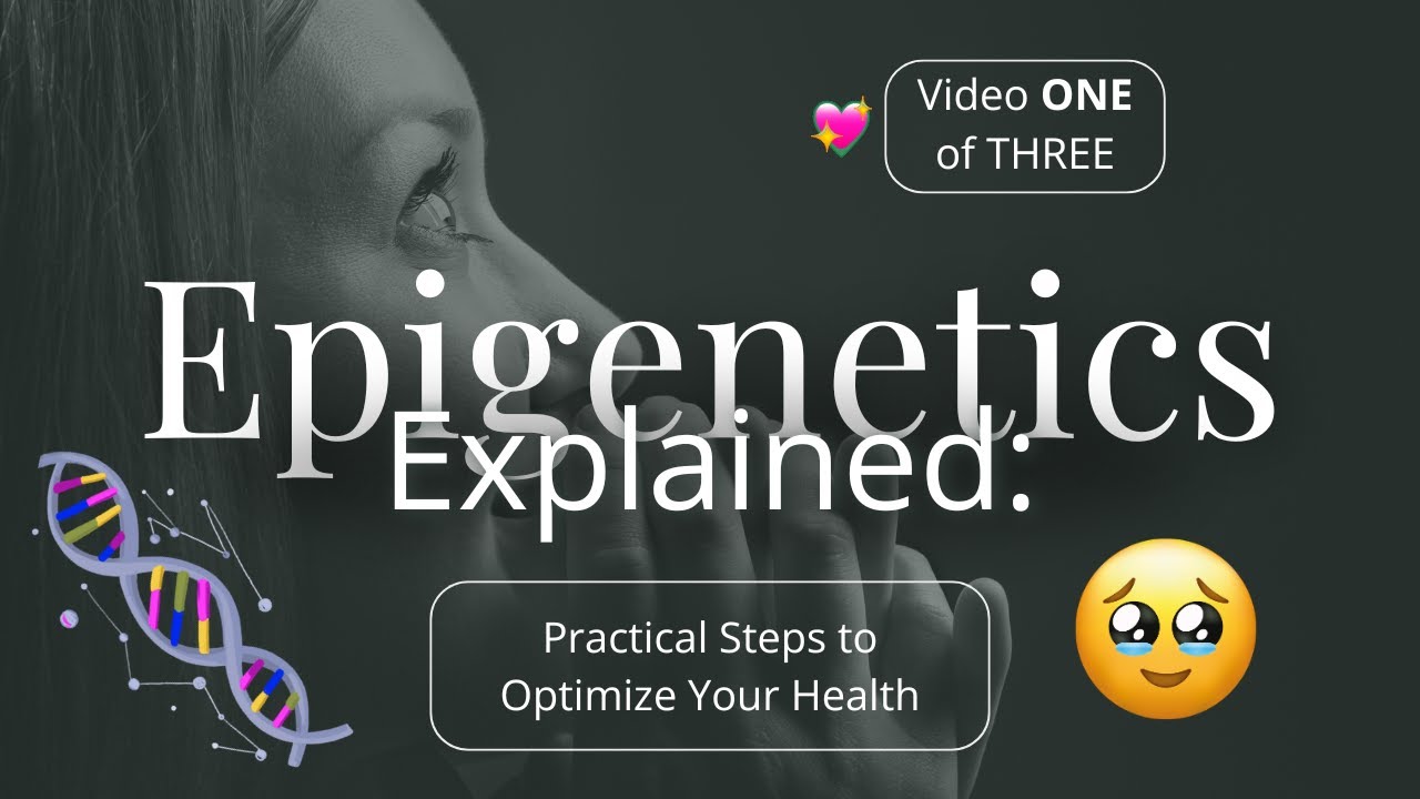 Epigenetics Explained: Practical Steps To Optimize Your Health - YouTube