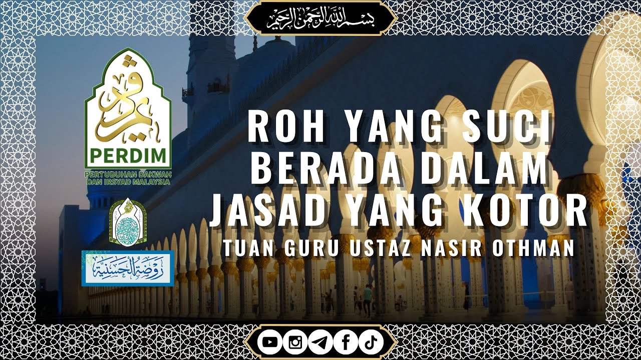 Roh Yang Suci Berada Dalam Jasad Yang Kotor|Tuan Guru Ustaz Nasir ...