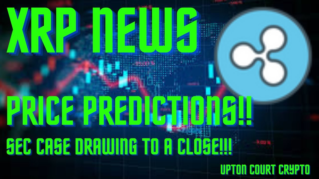 XRP News. Price speculation as SEC case draws to a close!!! - YouTube