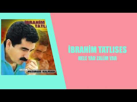 İbrahim Tatlıses / Hele Yar Zalim Yar ( HD )