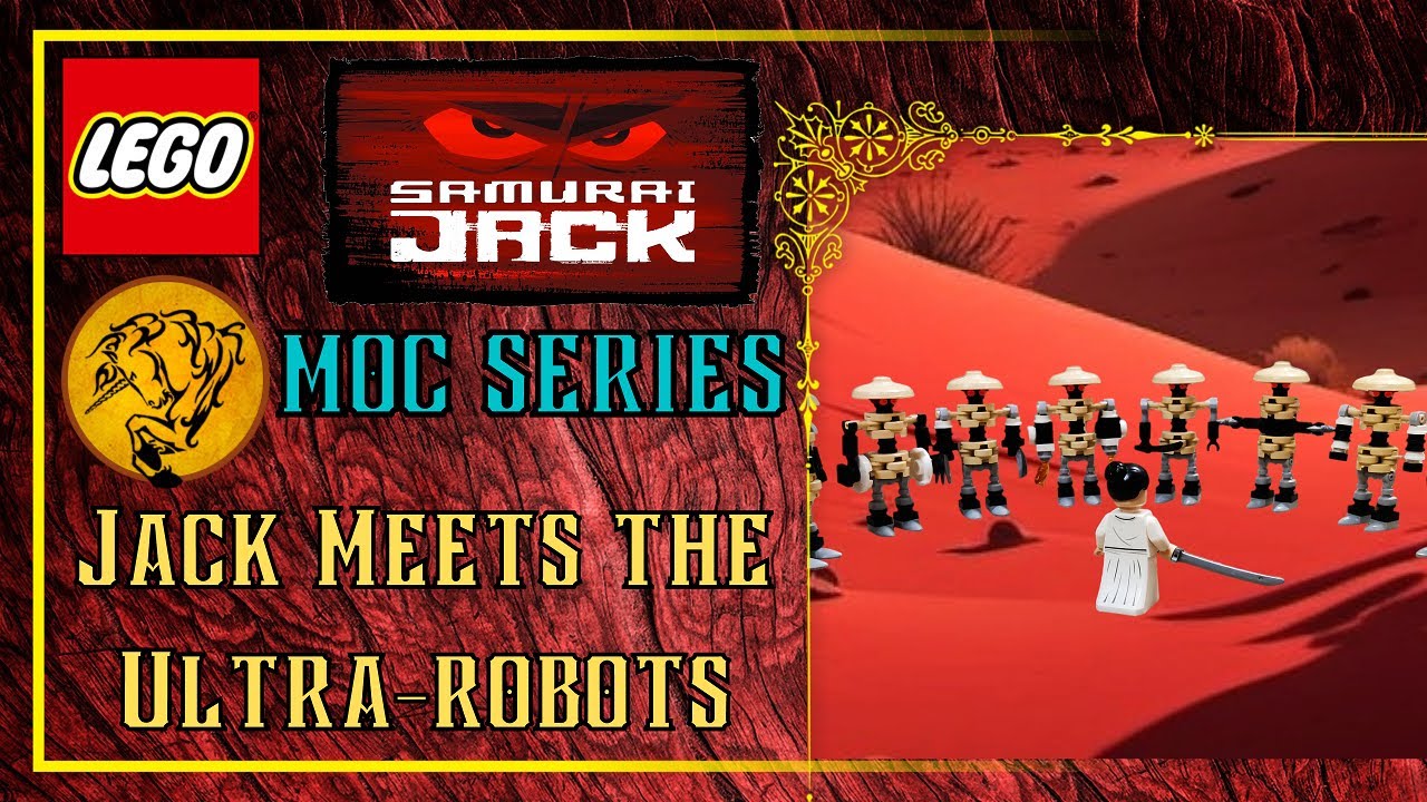 LEGO Samurai Jack MOC, from Ep. XVIII - Jack and the Ultra-robots - YouTube
